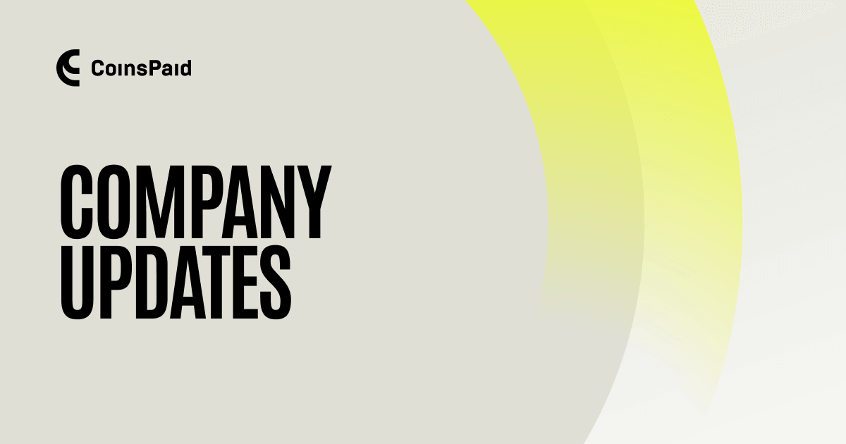 Company Updates | CoinsPaid news